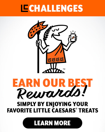 LC Challenges Earn Our Best Rewards Simple By Enjoying Your Favorite Little Caesars® Treats ...